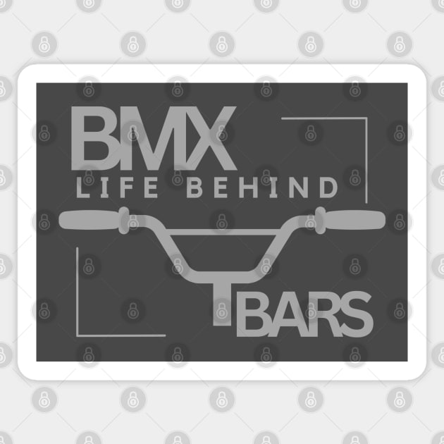 BMX, Life Behind Bars - Bmx - Sticker | TeePublic