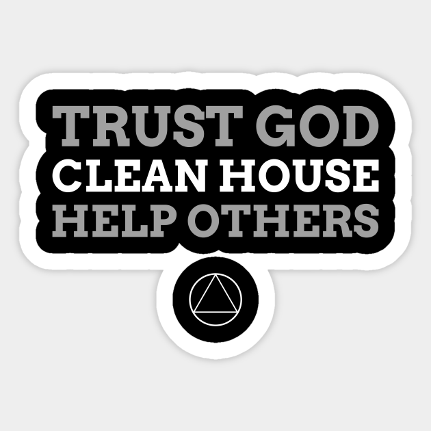 Trust God Clean House Help Others Alcoholic Recovery - Trust God Clean ...