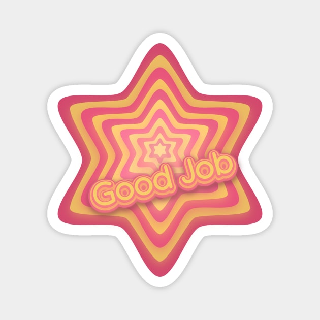 Good Job Star - Motivational - Magnet | TeePublic