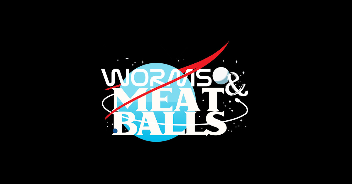 Worms and Meatballs - Nasa - Sticker | TeePublic