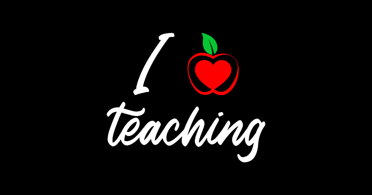 I Love Teaching - I Love Teaching - Sticker | TeePublic