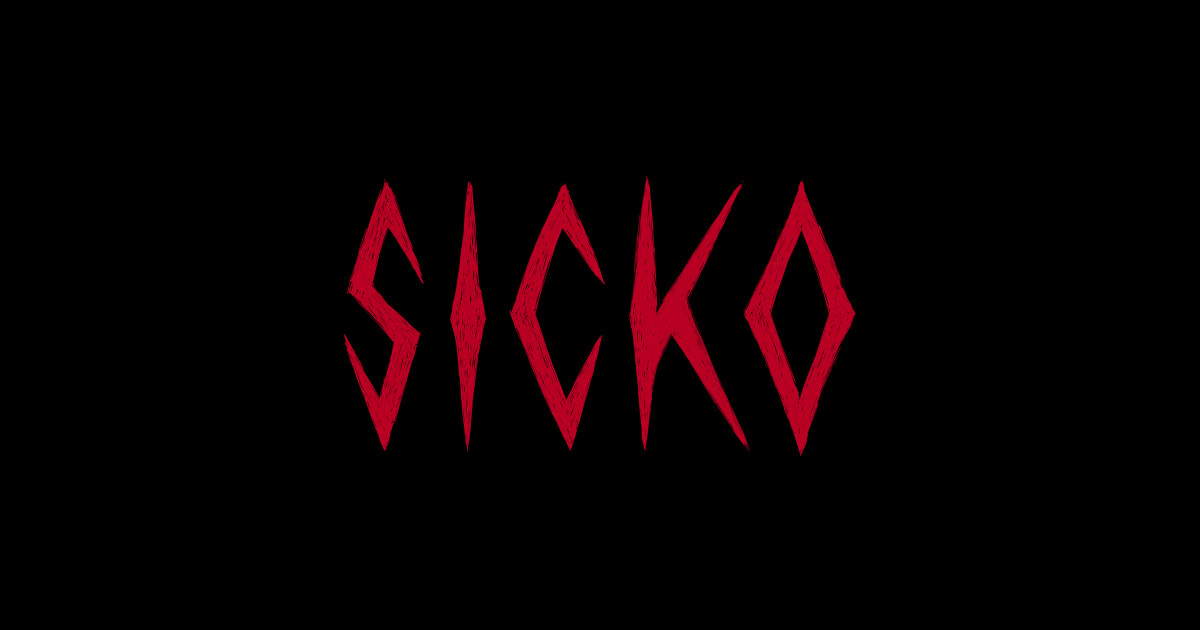 SICKO - Sicko - Sticker | TeePublic