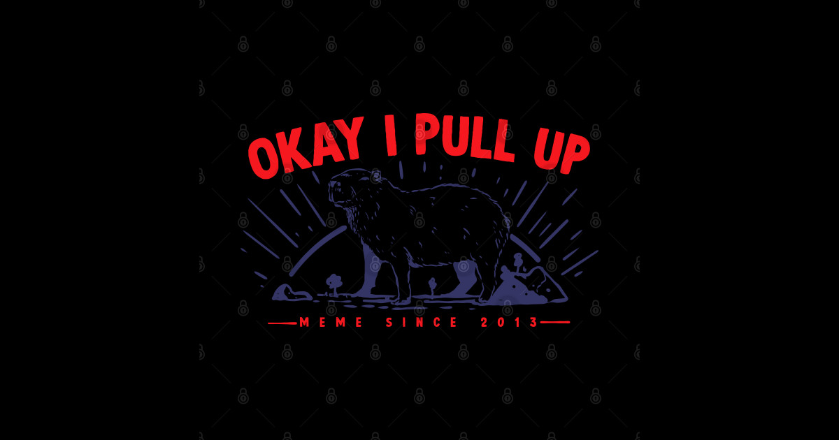 Capybara Ok I Pull Up meme Vintage Funny Retro design - Capybara Ok I ...