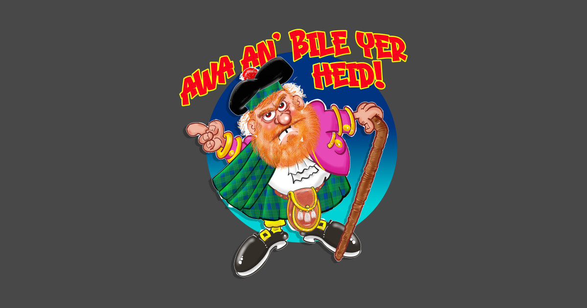 AWA AN' BILE YER HEID traditional Scottish Welcome - Grumpy Scotsman ...