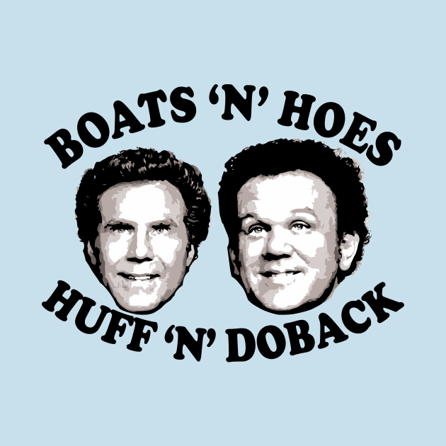 Huff N Doback - Step Brothers - T-Shirt | TeePublic
