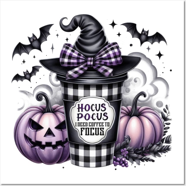 hocus pocus i need coffee to focus - Halloween Coffee Lover - Posters ...