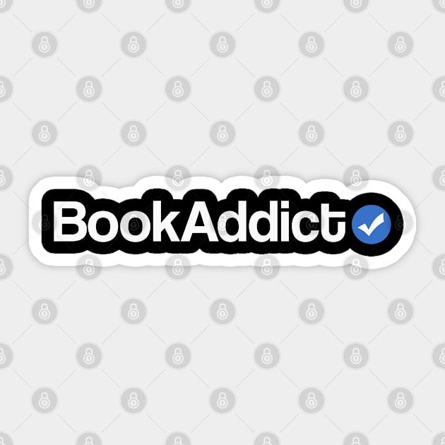 Book Addict Verified - Book Addict - Sticker | TeePublic
