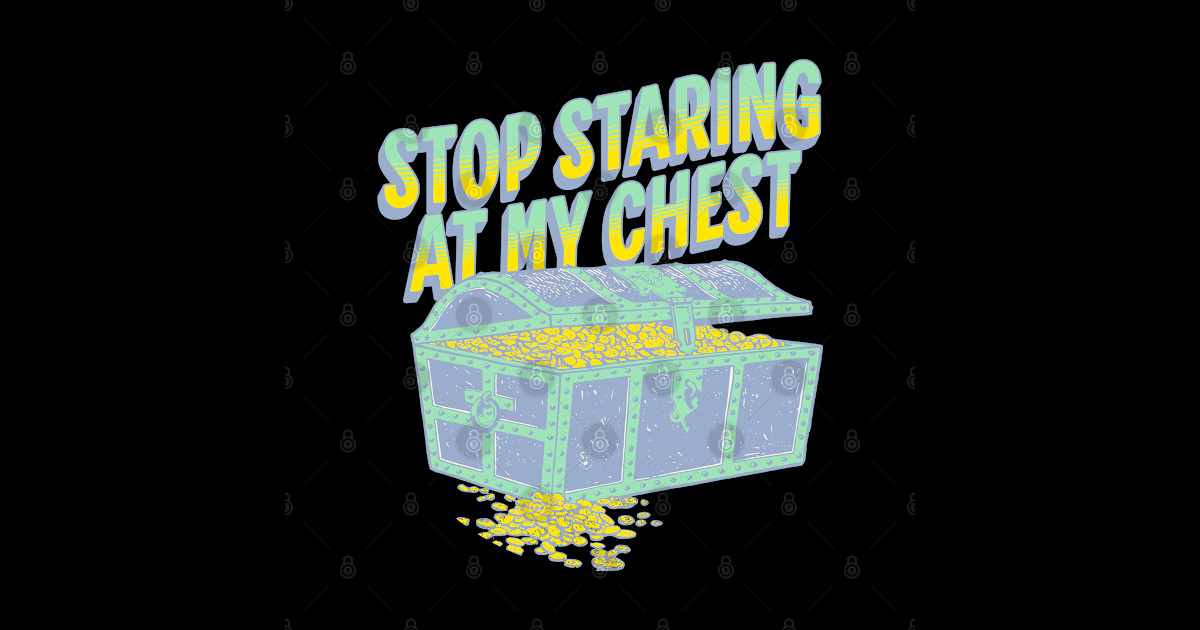 Stop Staring at My Chest - Funny Pirate - Sticker | TeePublic