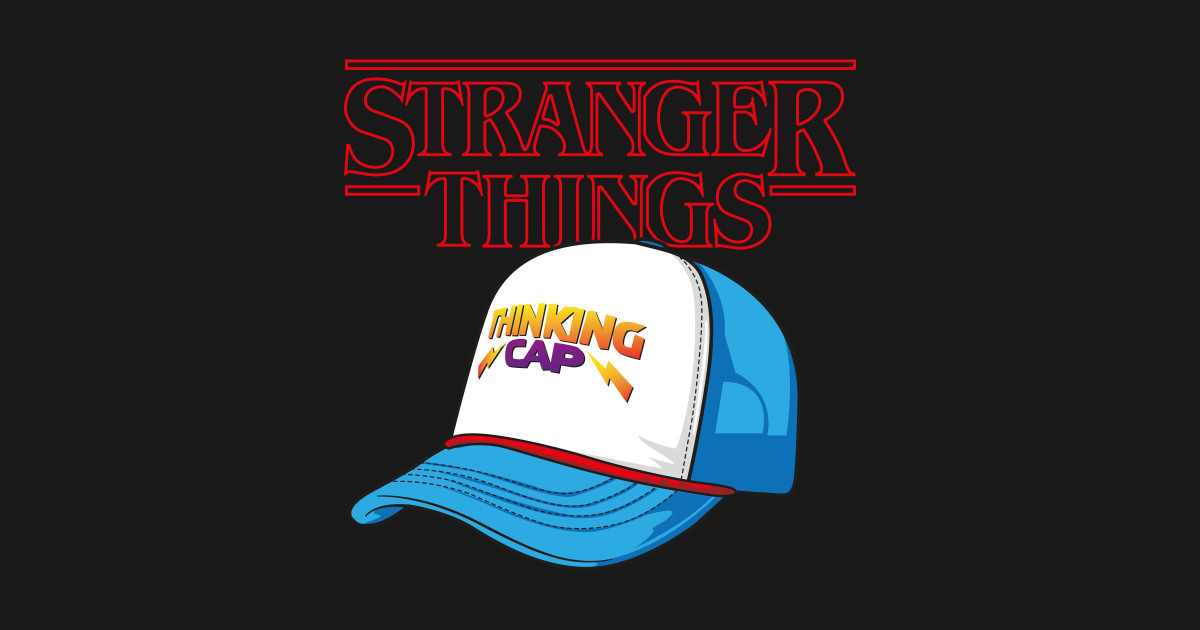 Stranger Things Dustin Thinking Cap - Stranger Things - T-Shirt | TeePublic