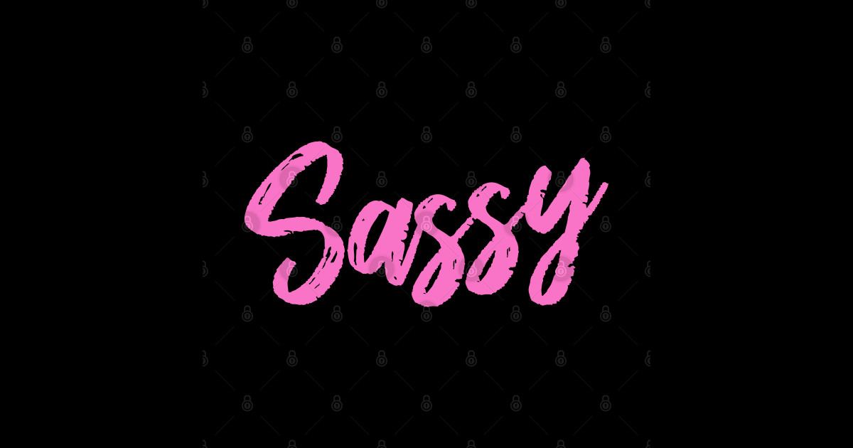 Sassy - Sassy - Sticker | TeePublic