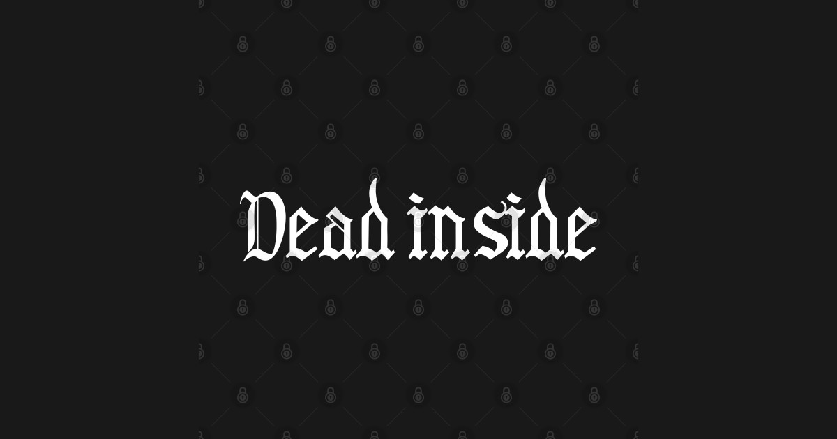 Dead inside Gothic - Typography - Sarcasm - T-Shirt | TeePublic