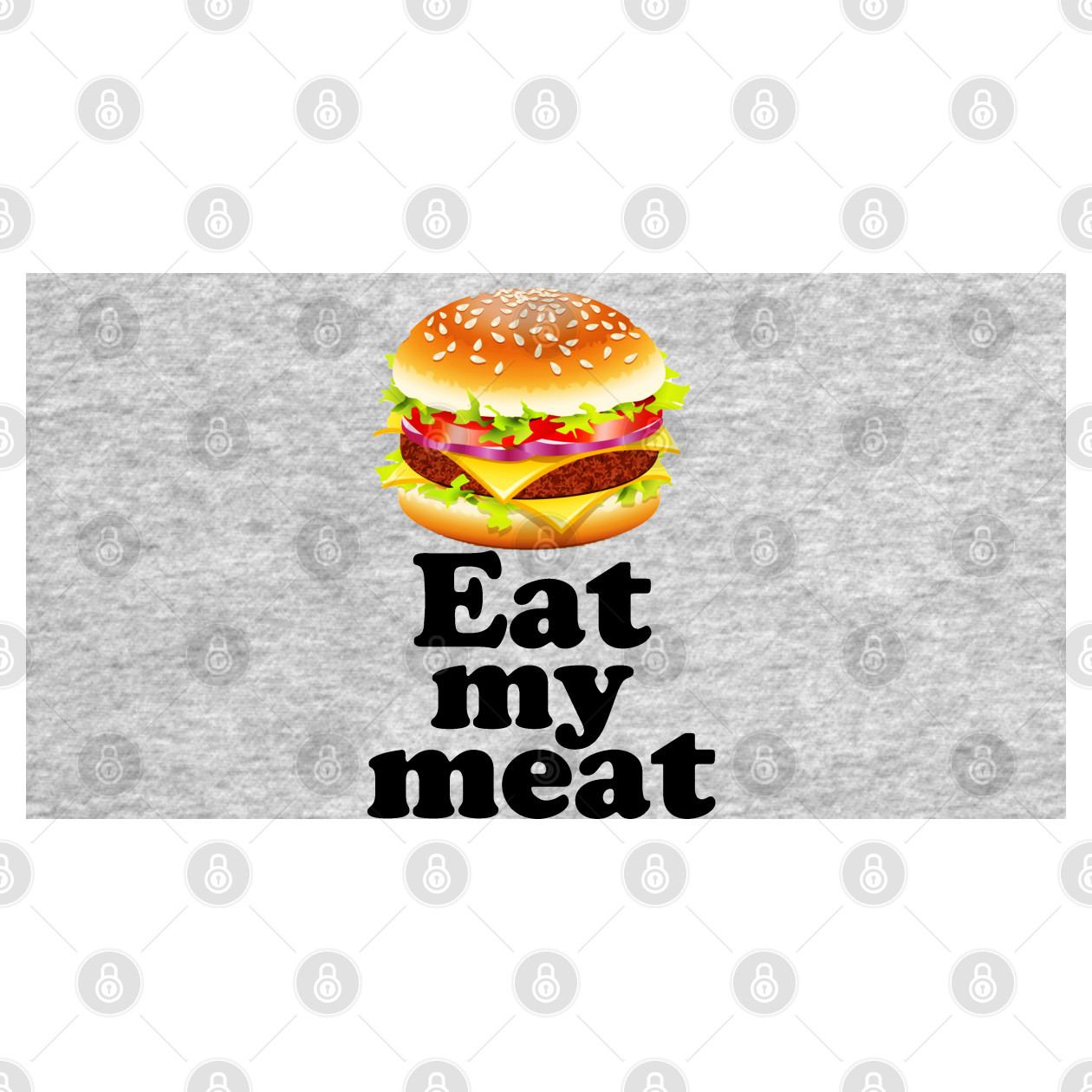 eat my meat - Hamburgers - T-Shirt | TeePublic