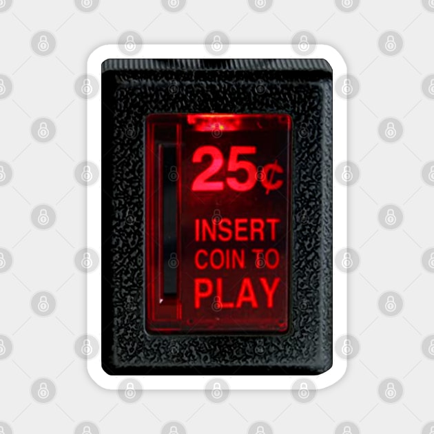 Retro Arcade )( Insert Coin To Play - Gamer Gift - Magnet | TeePublic