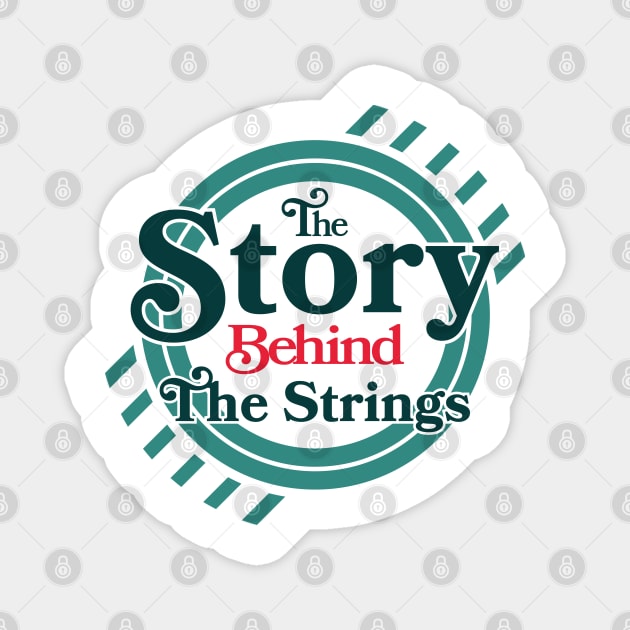 The Story Behind The Strings - Logo 2 - Thom Tran - Magnet | TeePublic