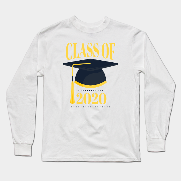 Class Of 2020 - Class Of 2020 Gift Idea - Long Sleeve T-Shirt | TeePublic