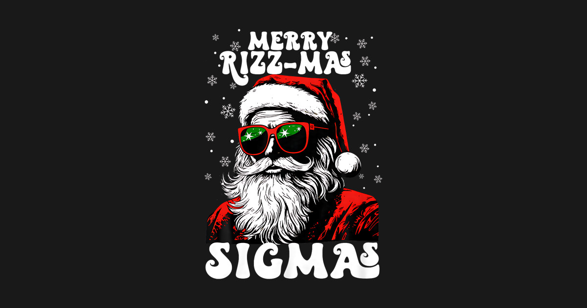 Merry Rizz Mas Sigmas Funny Gen Alpha X-Mas Santa Christmas - Merry ...