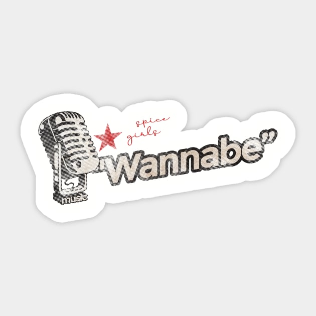 Wannabe - Greatest Karaoke Songs - Wannabe - Sticker | TeePublic