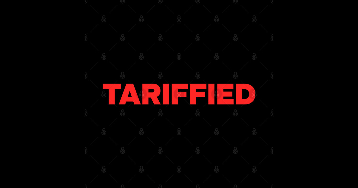 Tariffied Tariff Terrified - Tariffied - Sticker | TeePublic