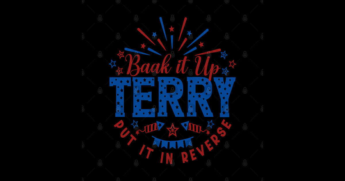 Back It Up Terry Put It In Reverse Fireworks Fun 4th Of July - Back It ...
