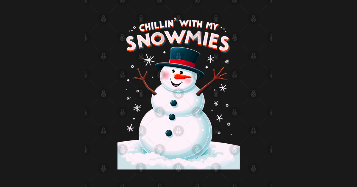 Chillin' with My Snowmies Winte - Snowman Christmas - Kids T-Shirt ...