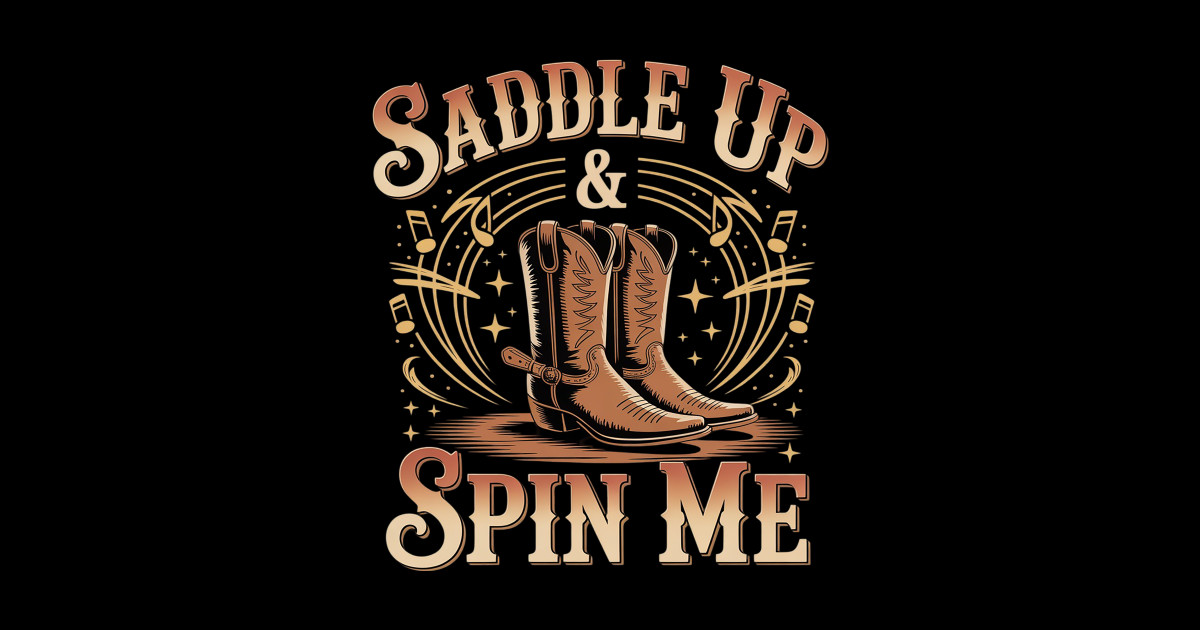 Saddle Up & Spin Me – Western Cowgirl Two-Step - Saddle Up Spin Me ...