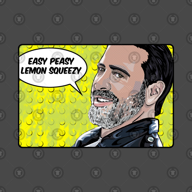 Easy Peasy Lemon Squeezy - The Walking Dead - T-Shirt | TeePublic