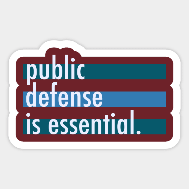 Public Defense is Essential - Public Defender - Sticker | TeePublic