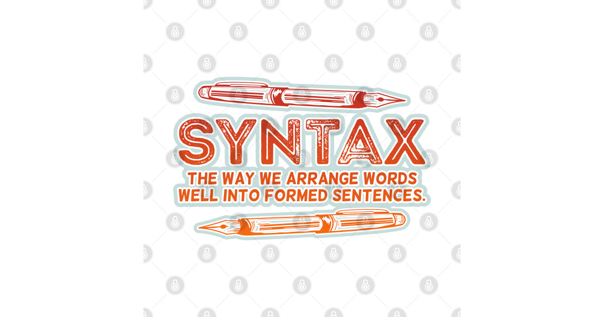 Syntax Sentence Structure English Grammar - Syntax - T-Shirt | TeePublic
