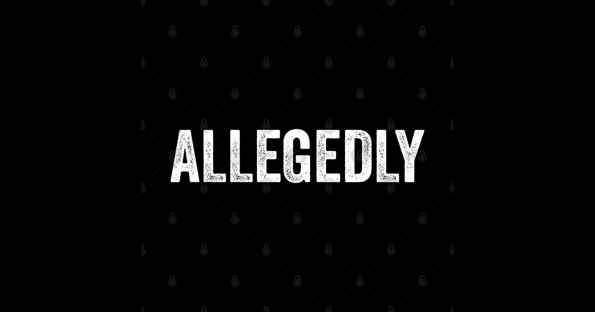 Allegedly-Text -Style-White-Font - Allegedly - Sticker | TeePublic