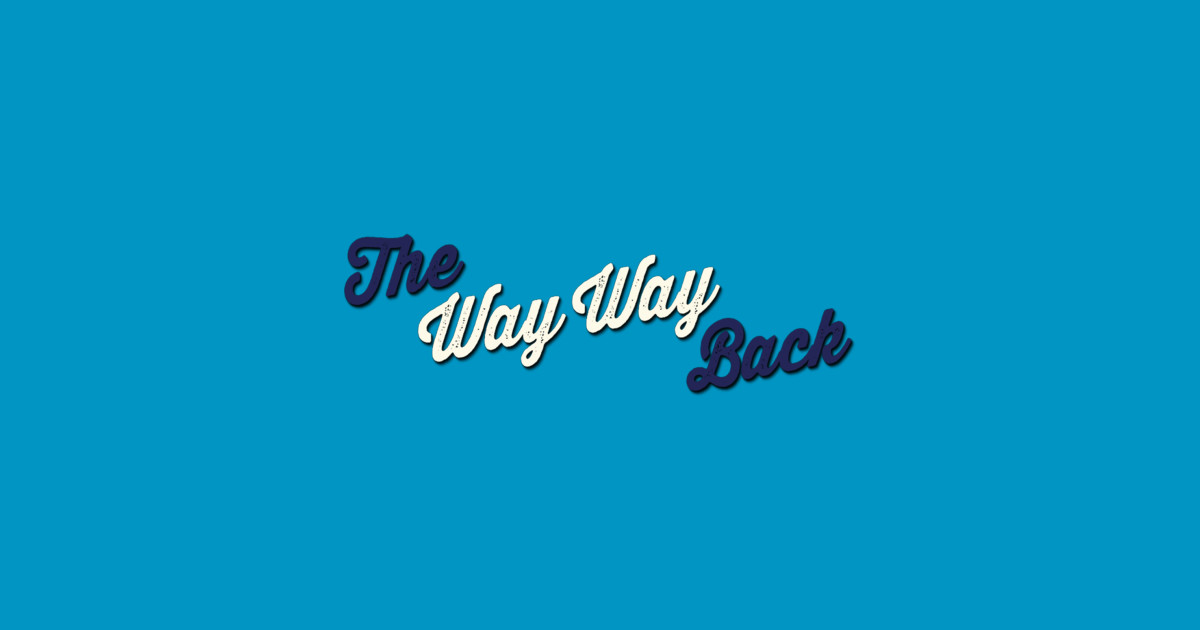 The Way, Way Back Logo Tee - The Way Way Back - T-Shirt | TeePublic