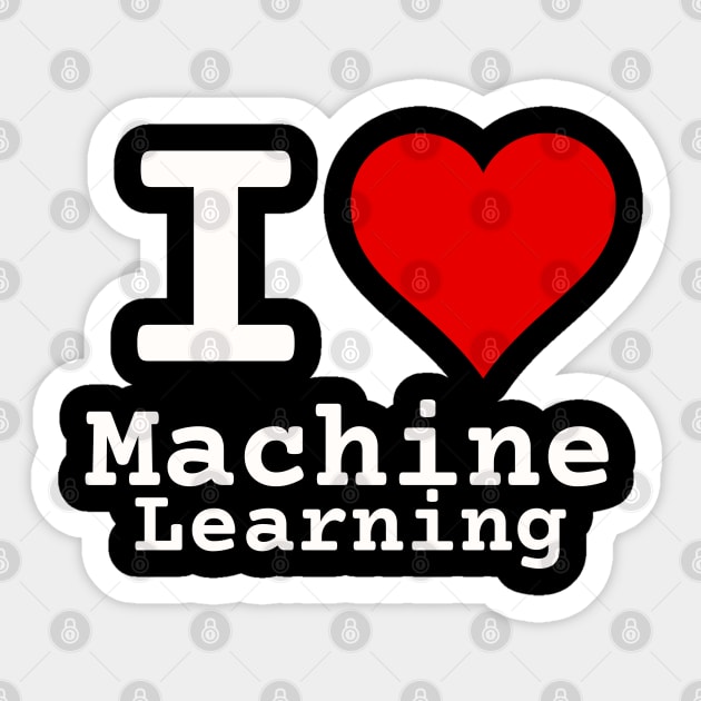 I Love Machine Learning | Stylized Heart Logo White - Machine Learning ...