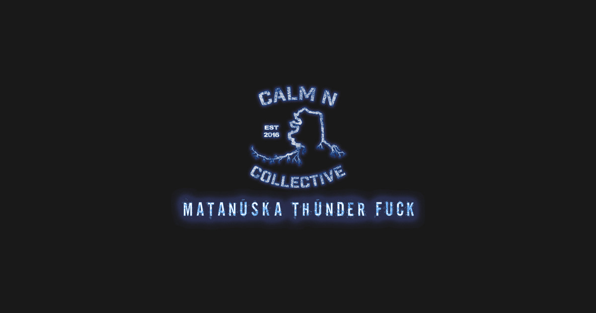 CNC Matanuska Thunder Fuck - Weed - T-Shirt | TeePublic