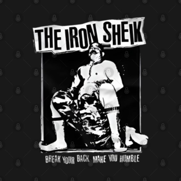 Break Your Back. Make You Humbe//Vintage For Fans - The Iron Sheik - T ...