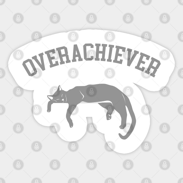Overachiever - Overachiever - Sticker | TeePublic