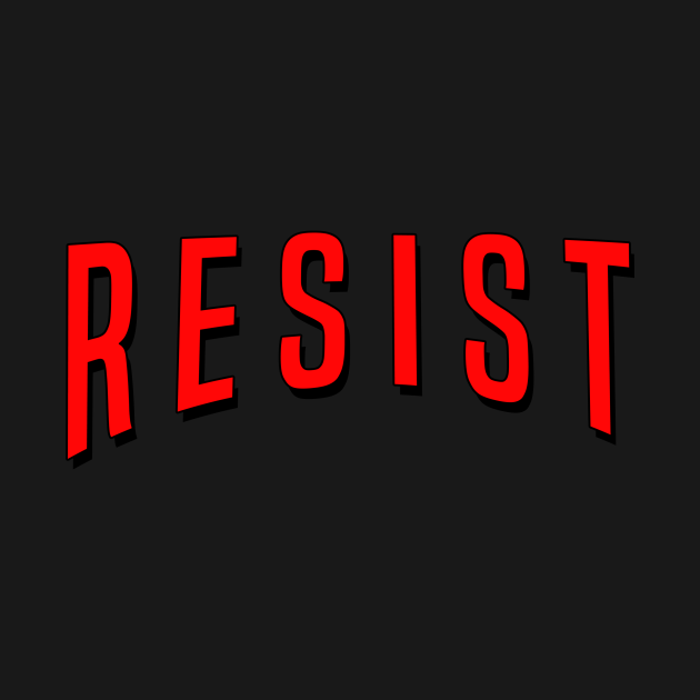 Resist - Resist - T-Shirt | TeePublic