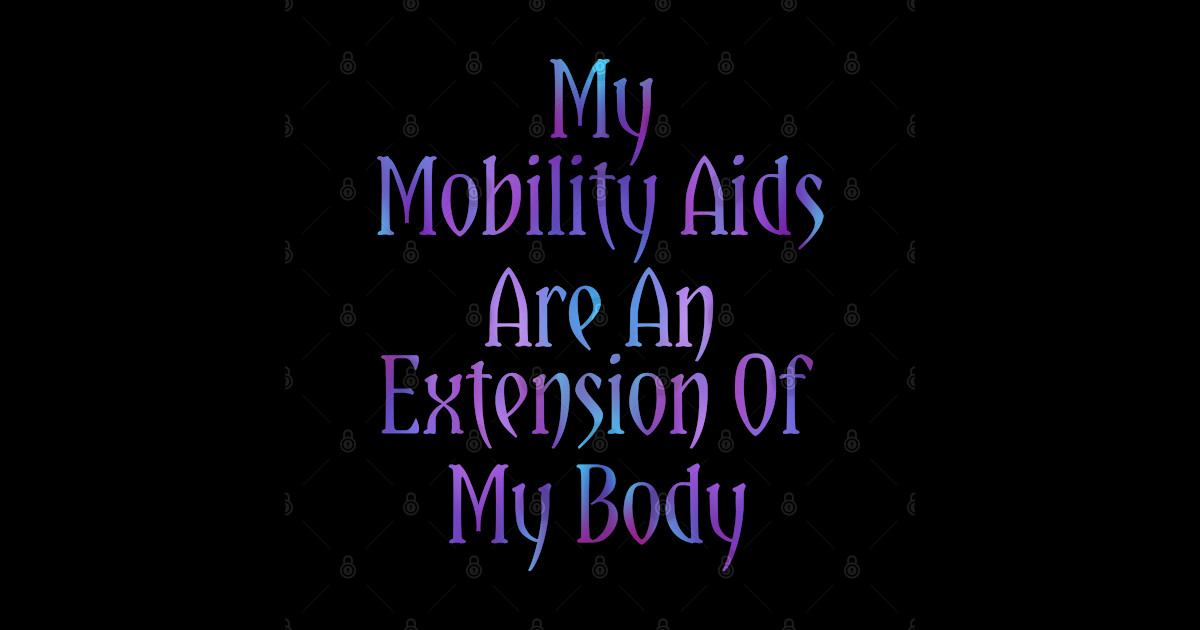 My Mobility Aids Are An Extension Of My Body - Disability - Sticker ...