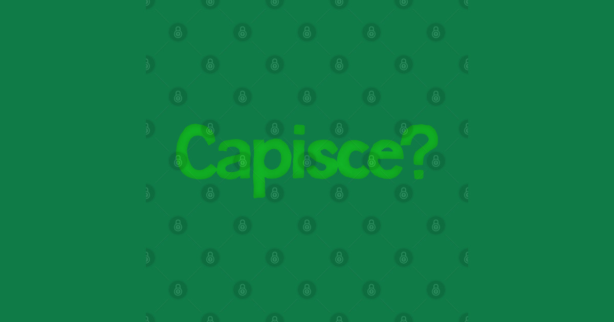 Capisce? ----- Retro Style Italian Phrase Design - Italian American - T ...