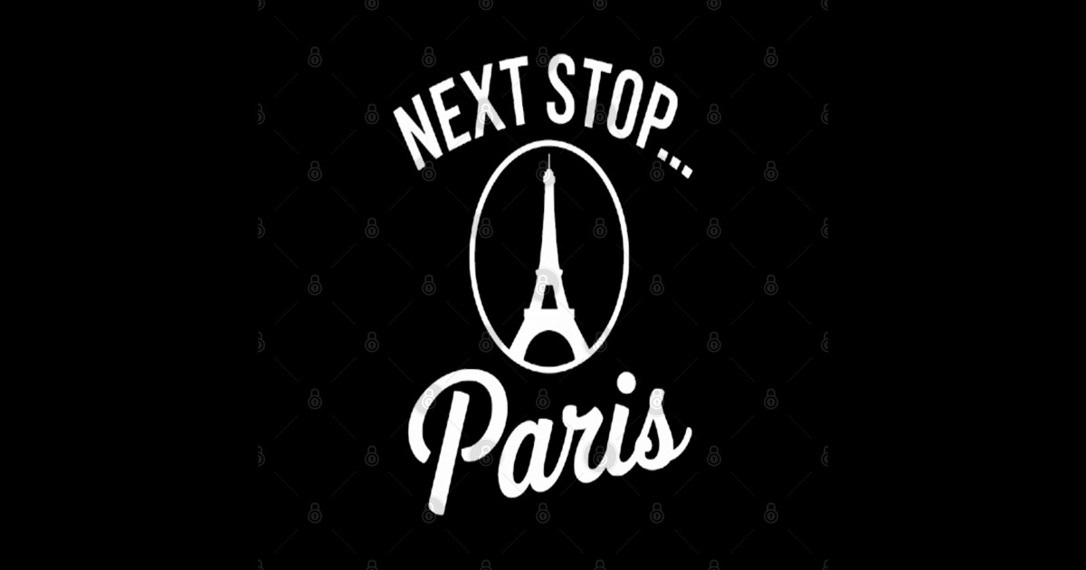 Next Stop Paris Europe Vacation Group Matching - Next Stop Paris Europe Vacation Group - Posters ...