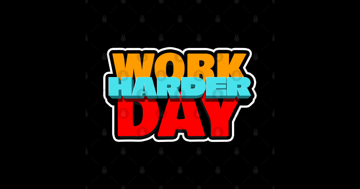 Work Harder - Work Harder - Sticker | TeePublic