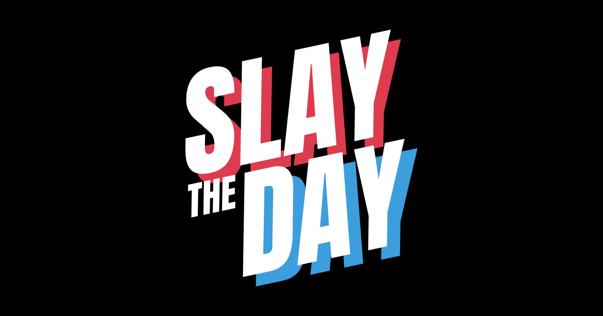 The Slay Day - Slay - Sticker | TeePublic