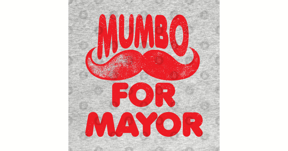 Mumbo For Mayor mumbo mayor - Mumbo For Mayor - T-Shirt | TeePublic