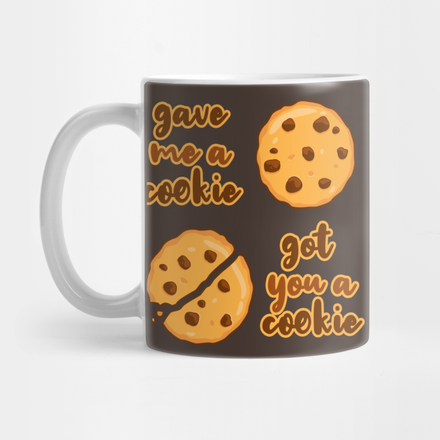 New Girl Gave Me a Cookie, Get You a Cookie - New Girl - Mug | TeePublic