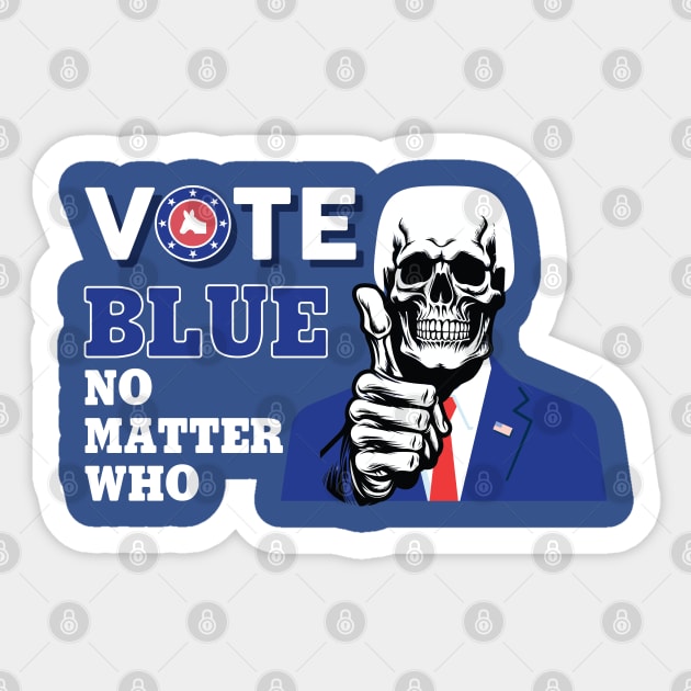 Vote Blue No Matter Who - Joe Biden - Sticker | TeePublic