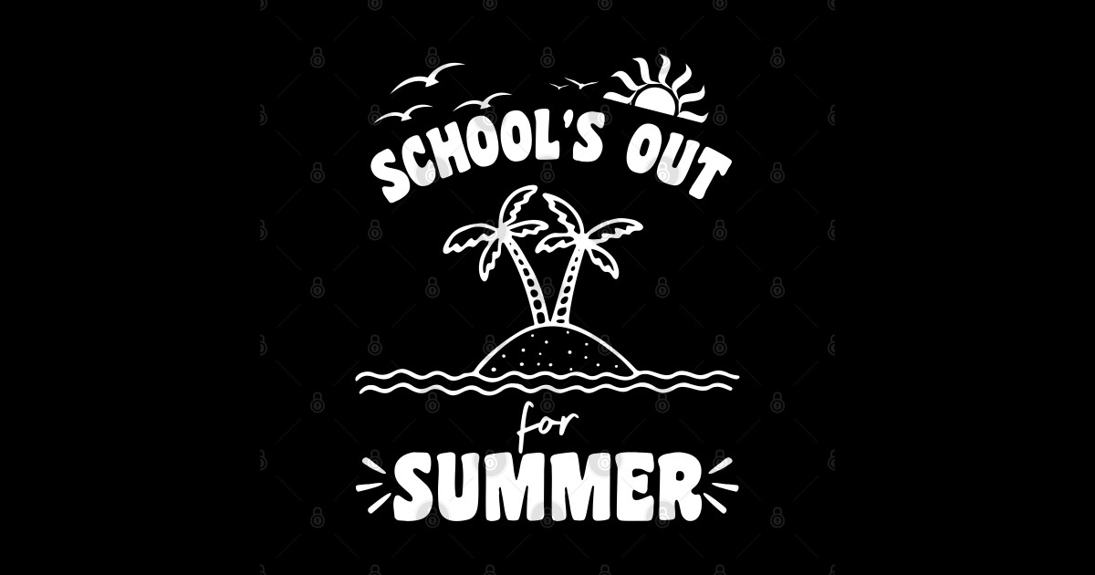 School Out For Summer - School Out For Summer - Posters and Art Prints ...