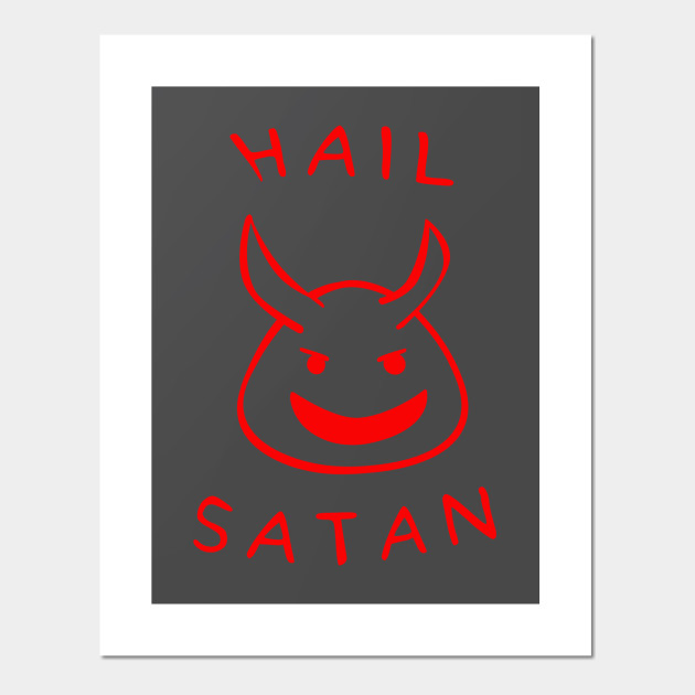 Hail Satan - Satan - Posters and Art Prints | TeePublic