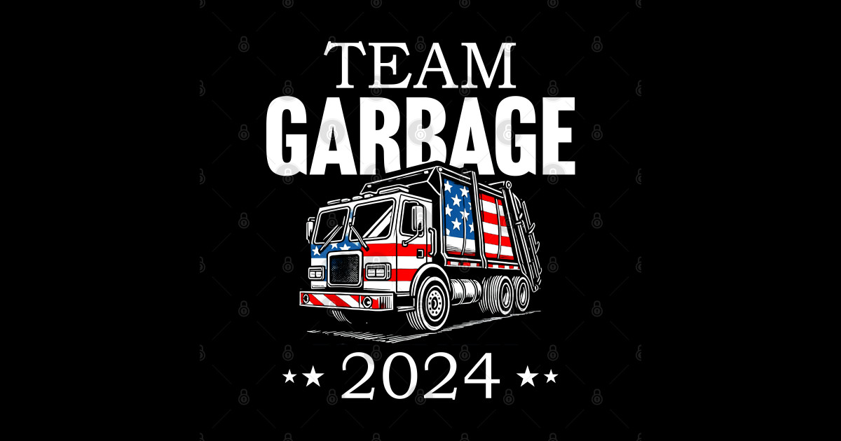 Team Garbage - Make Garbage Great Again - Garbage Trump - Posters and ...
