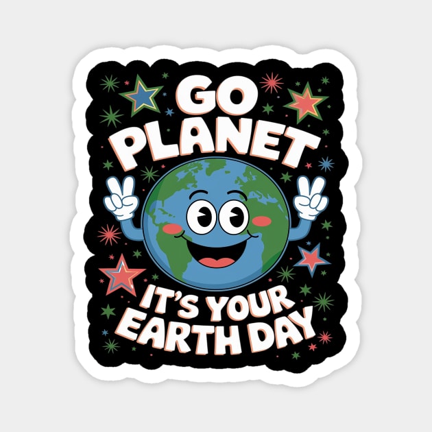 Go Planet Its Your Earth Day 2025 Teacher Kids Girls Boys - Go Planet ...