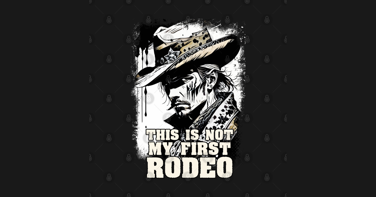 Not My First RODEO Rugged VIntage Wild West Cowboy Quote Illustration ...