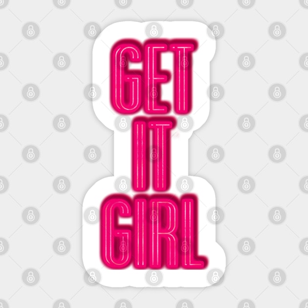 Get it girl 2025 - Get It - Sticker | TeePublic