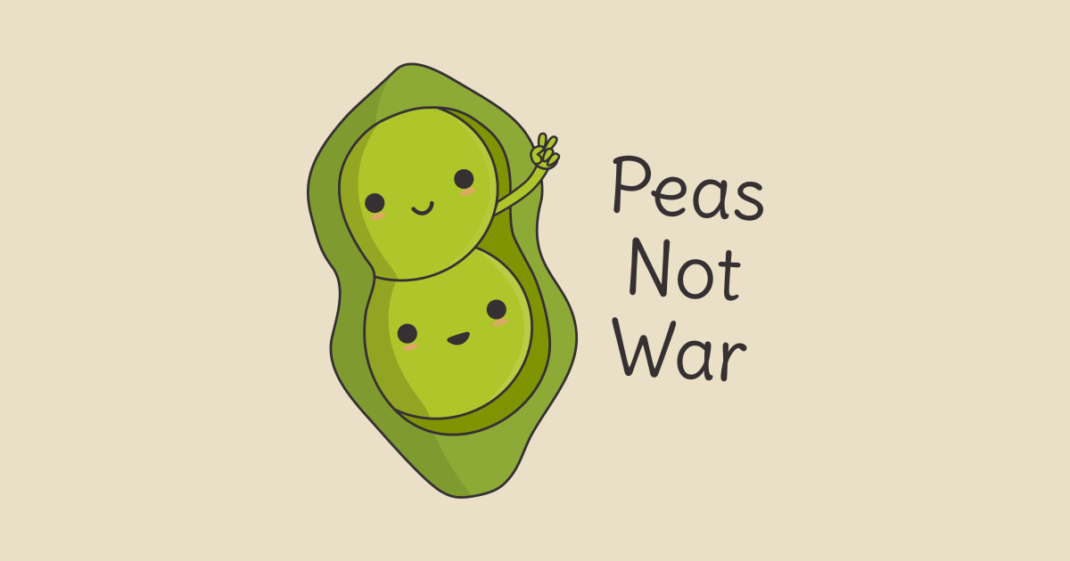 Funny Peas Pun - Peas Not War - Pun - T-Shirt | TeePublic